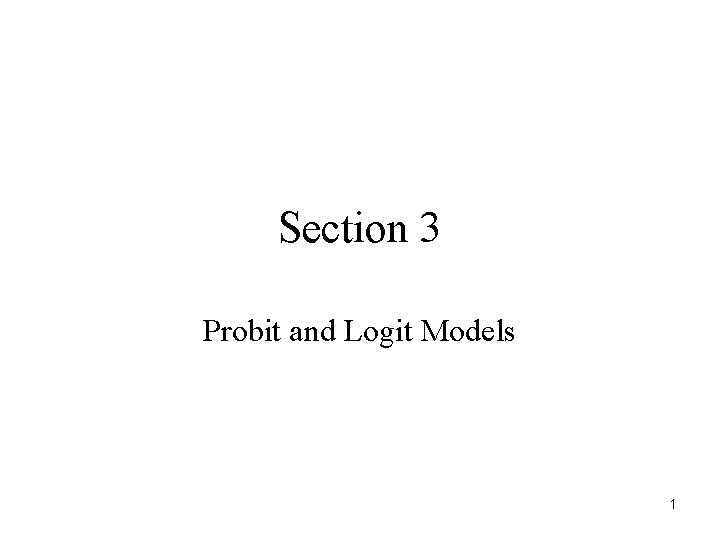 Section 3 Probit and Logit Models 1 Dichotomous