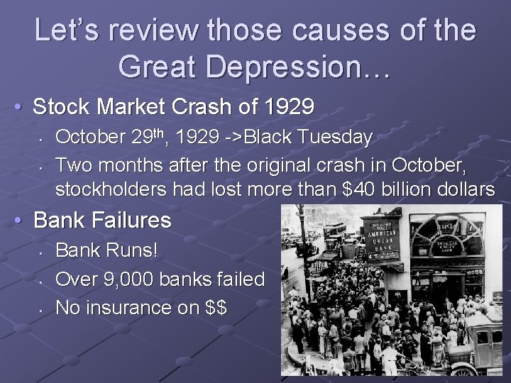 Lets review those causes of the Great Depression