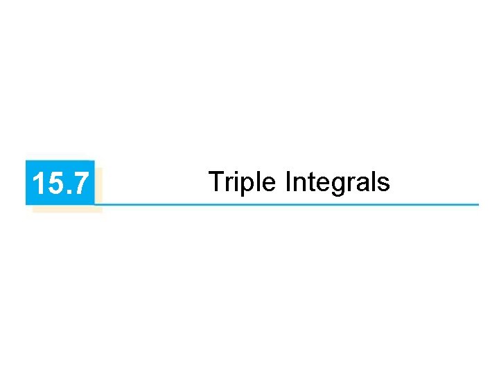 15 7 Triple Integrals Triple Integrals On A