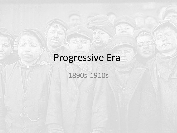 Progressive Era 1890 s1910 s Definition Progressivism Optimistic