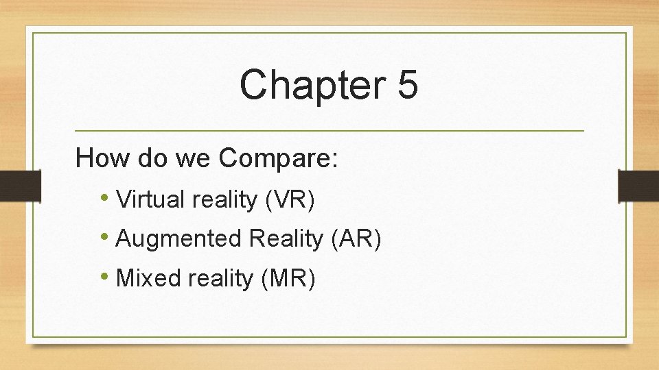 Chapter 5 How do we Compare Virtual reality