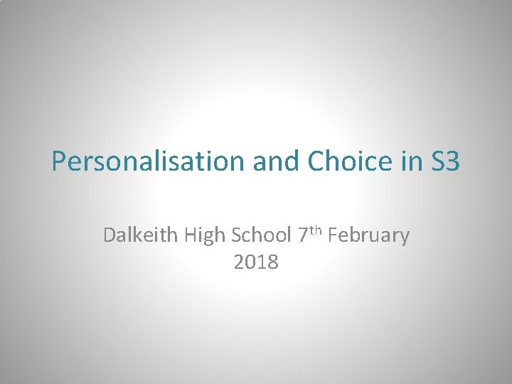 Personalisation and Choice in S 3 Dalkeith High