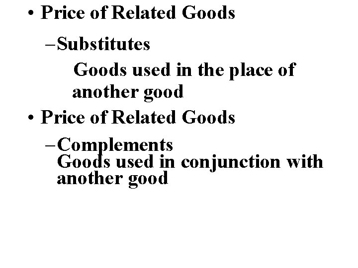 Lecture 4 Demand Define and analyze Demand Markets