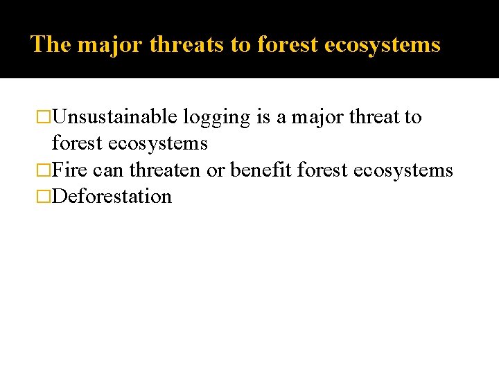 Sustaining Biodiversity The Ecosystem Approach The major threats