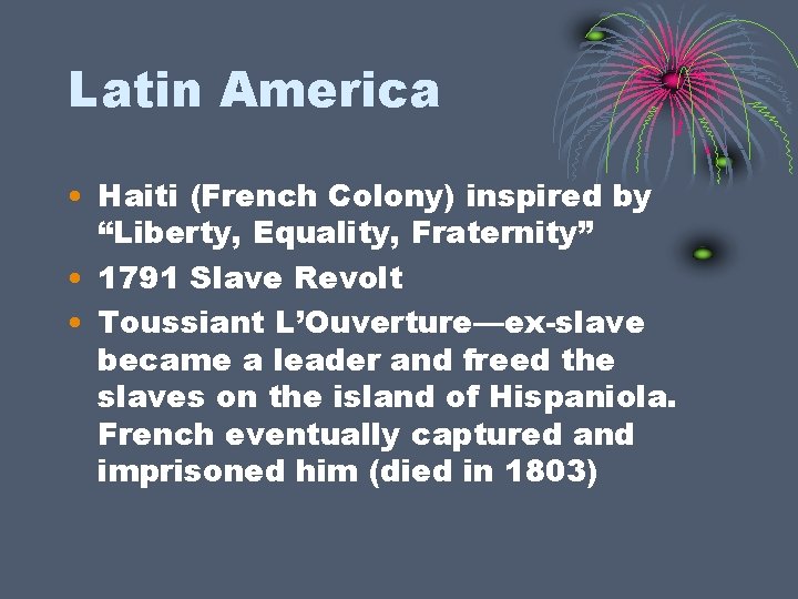 NATIONALISM AND UNIFICATION Latin America Haiti French Colony