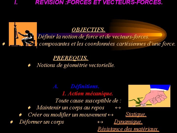 I REVISION FORCES ET VECTEURSFORCES OBJECTIFS Dfinir la