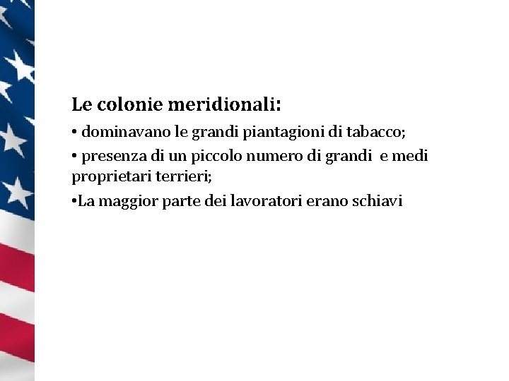 La rivoluzione americana I primi coloni europei nellAmerica