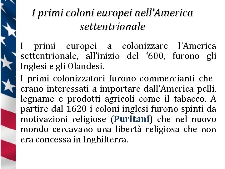La rivoluzione americana I primi coloni europei nellAmerica