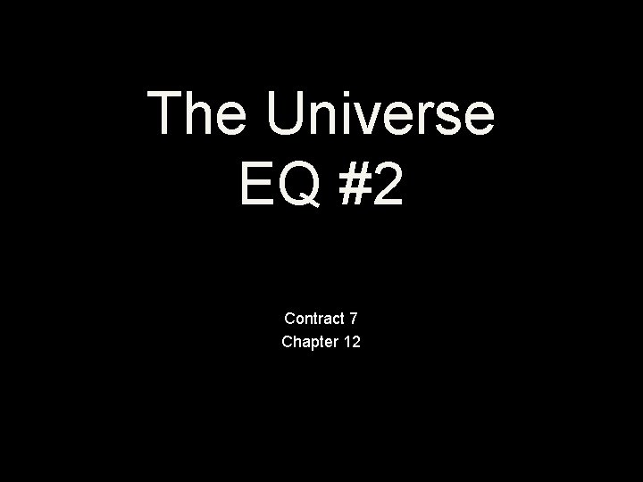 The Universe EQ 2 Contract 7 Chapter 12