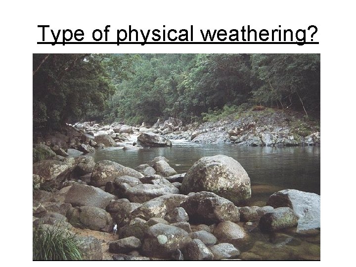 Ch 5 Weathering Erosion Objectives 1 Briefly contrast