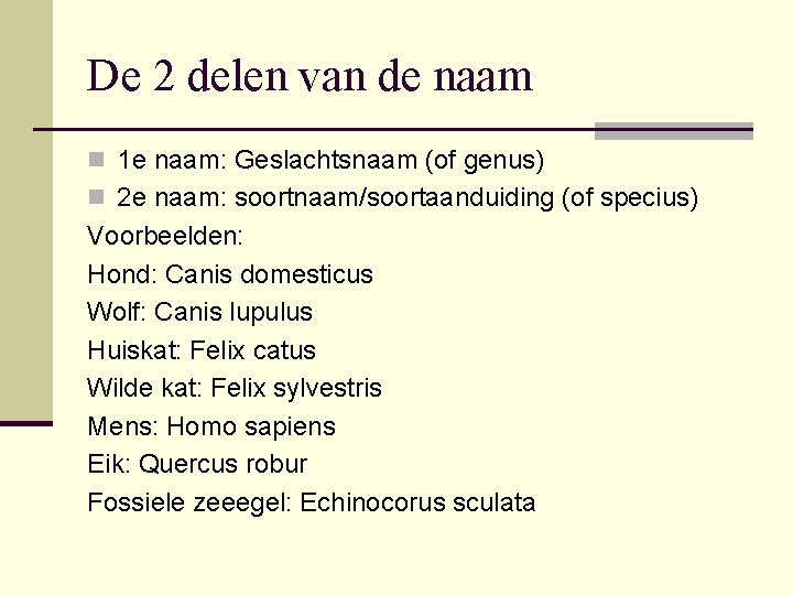 nomenclatuur De naamgeving van planten en dieren Naamgeving