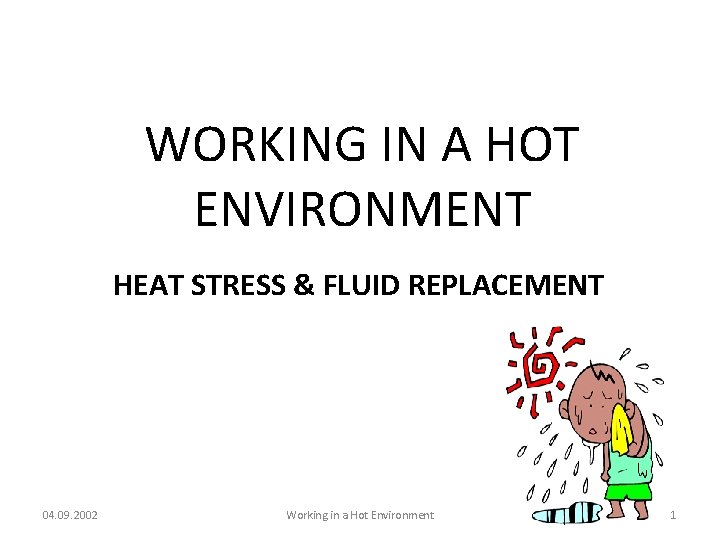 WORKING IN A HOT ENVIRONMENT HEAT STRESS FLUID