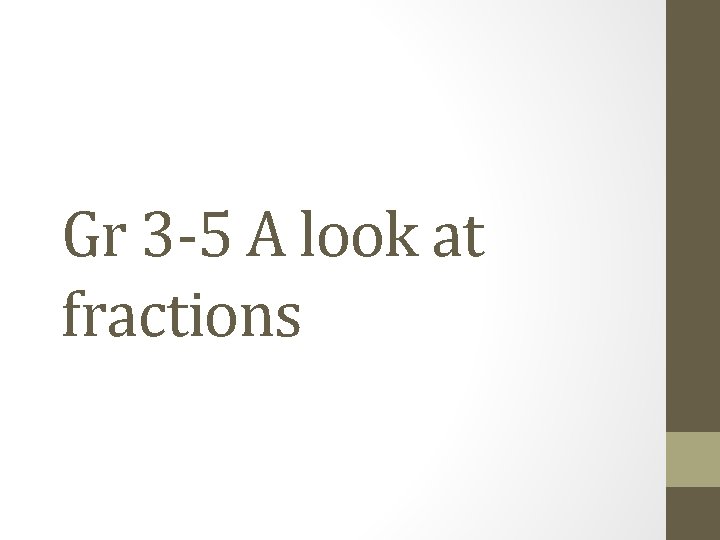 Gr 3 5 A look at fractions Fraction