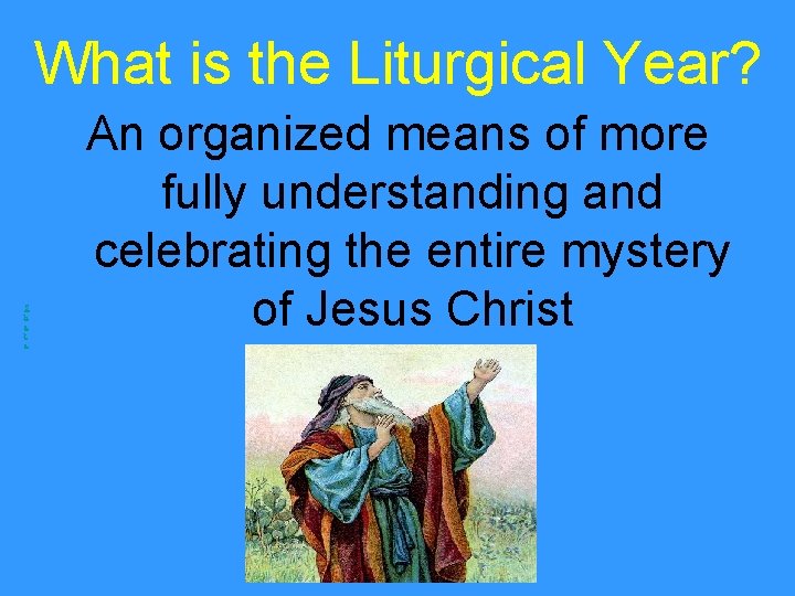 The Liturgical Year and Spiritual Practices Wendy Minton