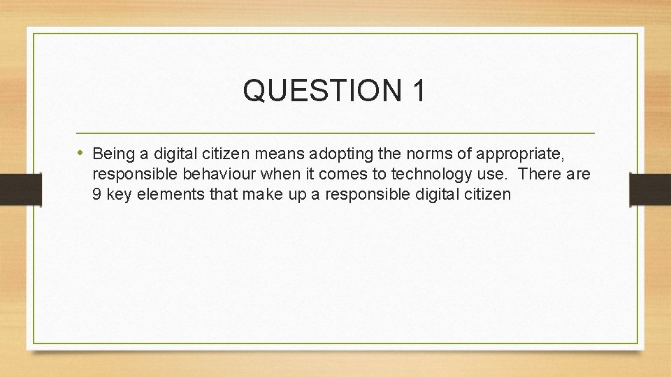 DIGITAL CITIZENSHIP ASSIGNMENT 1 QUESTION 1 Being a