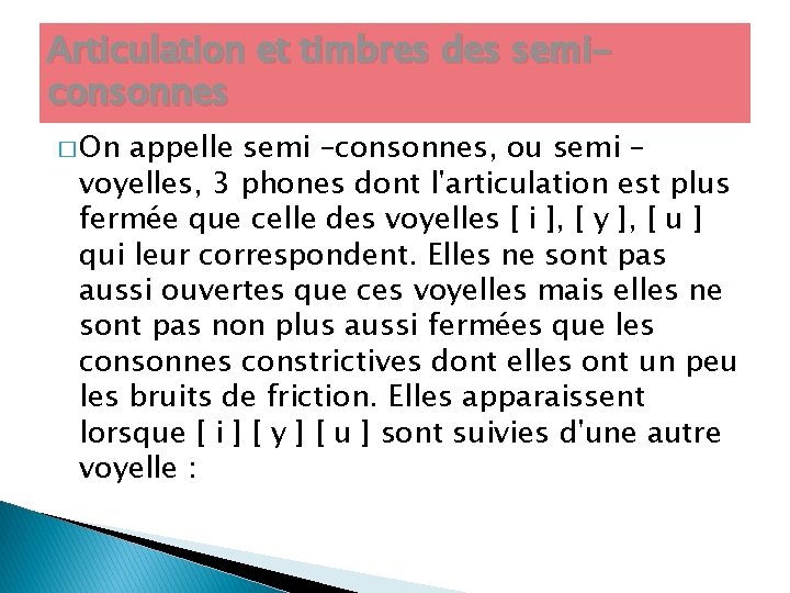 Articulation et timbres des semiconsonnes On appelle semi