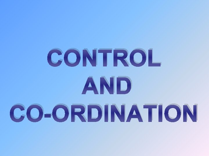 CONTROL AND COORDINATION NERVOUS SYSTEM q Nervous System