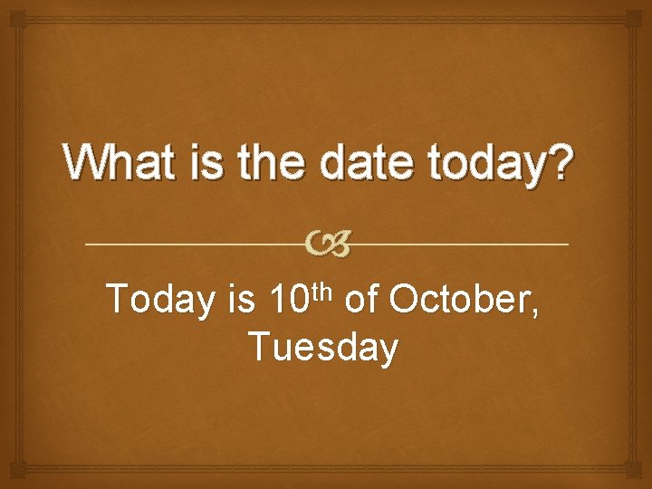 What is the date today th 10 Today
