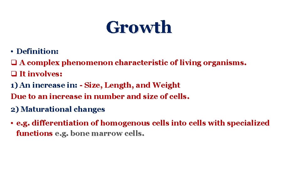Physiology of Growth Growth Definition q A complex