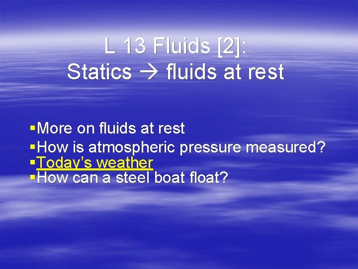 L 13 Fluids 2 Statics fluids at rest