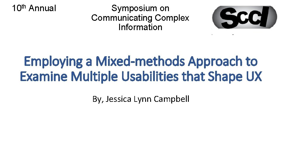 10 th Annual Symposium on Communicating Complex Information