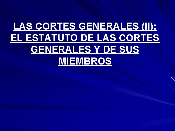 LAS CORTES GENERALES II EL ESTATUTO DE LAS