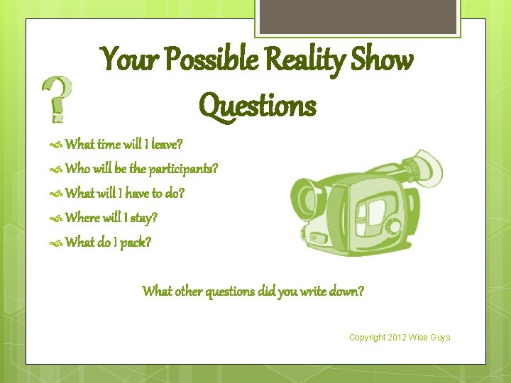 Asking Questions While Reading Copyright 2012 Wise Guys