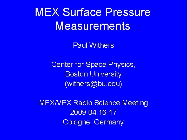 MEX Surface Pressure Measurements Paul Withers Center for
