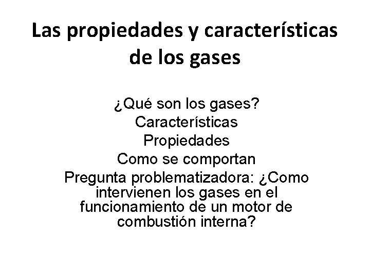 Las propiedades y caractersticas de los gases Qu