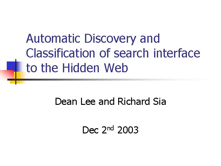 Automatic Discovery and Classification of search interface to