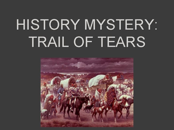 HISTORY MYSTERY TRAIL OF TEARS CHEROKEE Most advanced