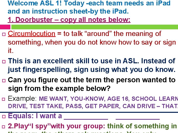 JANUARY 24 Welcome ASL 1 Today each team