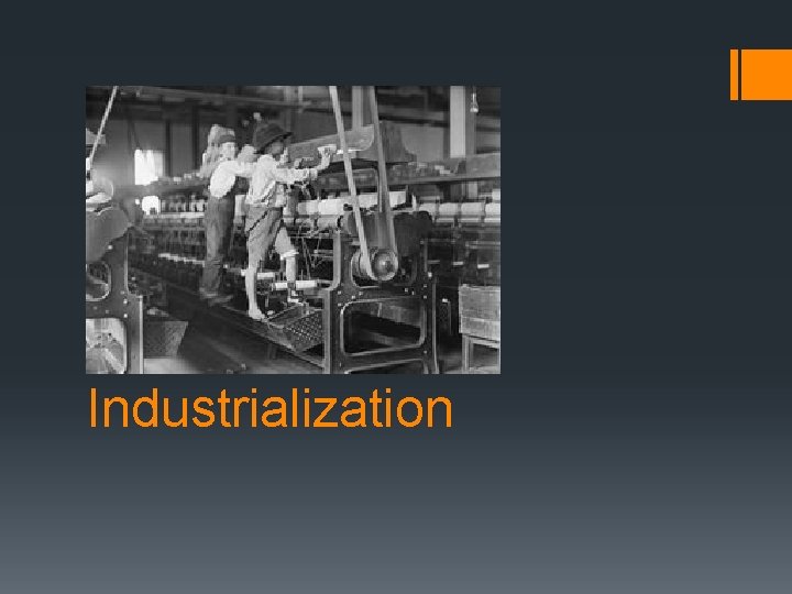 Industrialization Beginning in England Agricultural Revolution ...