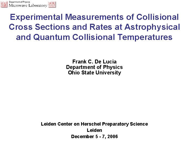 Experimental Measurements of Collisional Cross Sections and Rates