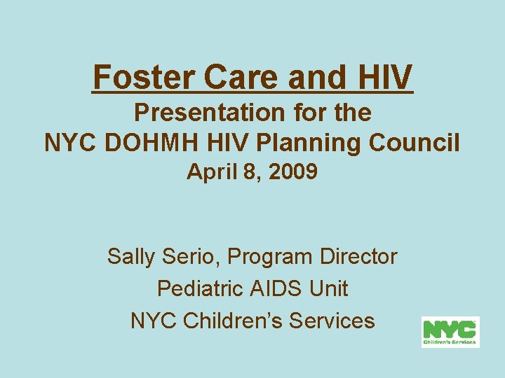 Foster Care and HIV Presentation for the NYC