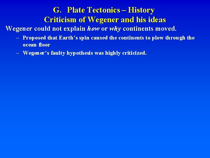 G Plate Tectonics History Criticism of Wegener and