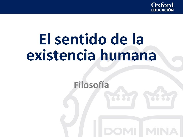 El sentido de la existencia humana Filosofa El