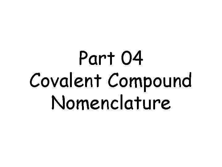 Part 04 Covalent Compound Nomenclature 1 Naming Covalent