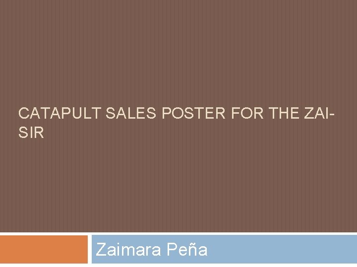 CATAPULT SALES POSTER FOR THE ZAISIR Zaimara Pea