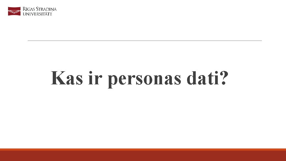 PERSONAS DATI PTJUMOS RSU DATU DROBAS UN PRVALDBAS