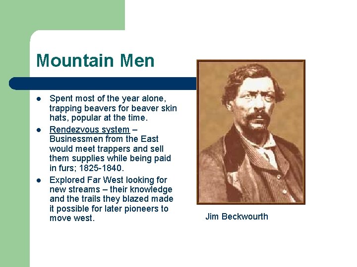 Trails West Who went West Why Mountain Men