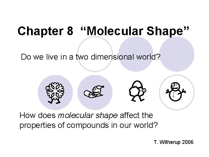 Chapter 8 Molecular Shape Do we live in