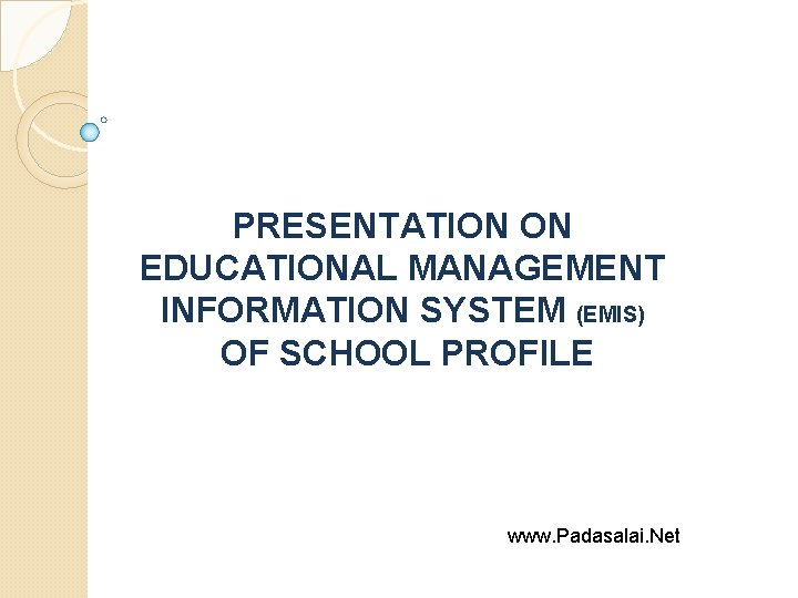 PRESENTATION ON EDUCATIONAL MANAGEMENT INFORMATION SYSTEM EMIS OF
