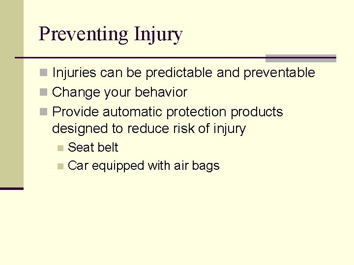 Injuries Preventing Injury n Injuries can be predictable