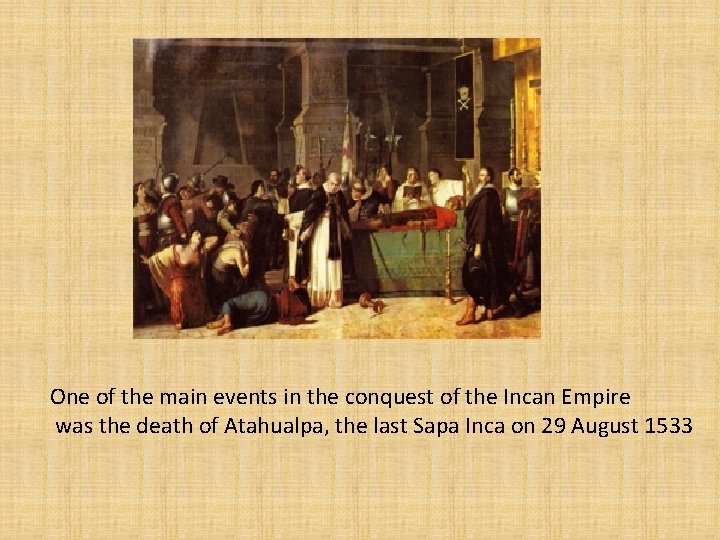 Inca Civilization Inca civilization was established around Cuzco