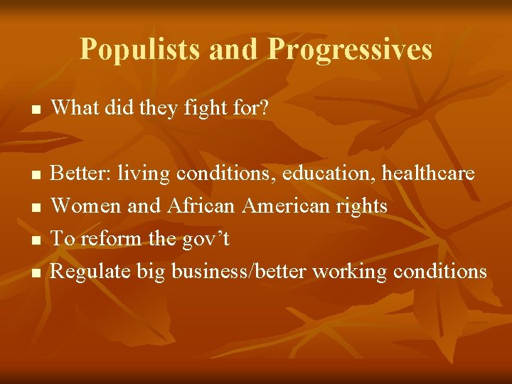 Populists and Progressives Changing the conditions for America
