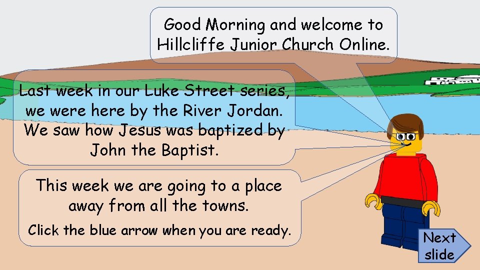 Good Morning and welcome to Hillcliffe Junior Church