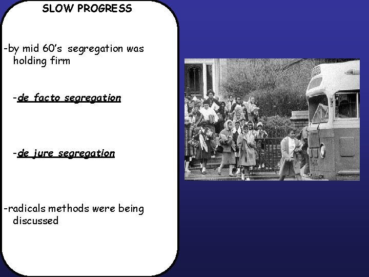 SLOW PROGRESS by mid 60s segregation was holding