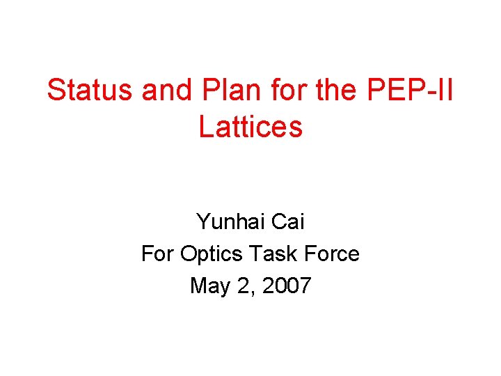 Status and Plan for the PEPII Lattices Yunhai