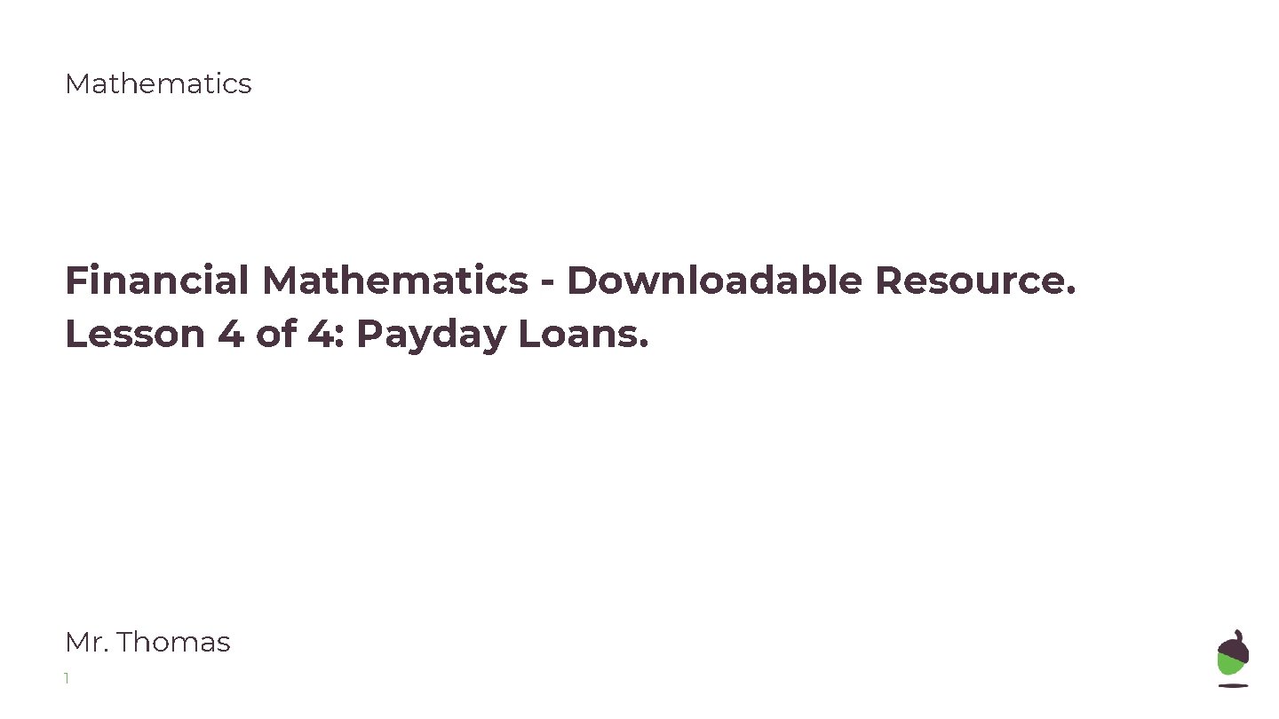 Mathematics Financial Mathematics Downloadable Resource Lesson 4 of
